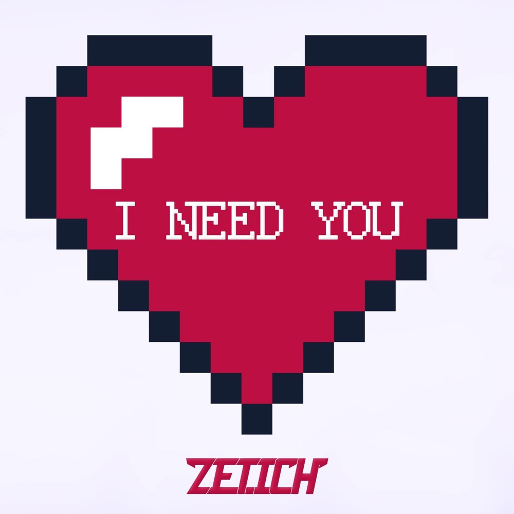 Zetich - I Need You (Single) - Reviews - Album of The Year