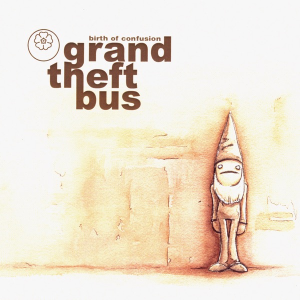Grand Theft Bus - birth of confusion - Reviews - Album of The Year