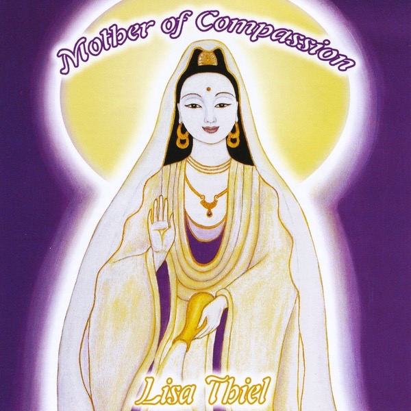 Lisa Thiel - Mother of Compassion - Reviews - Album of The Year