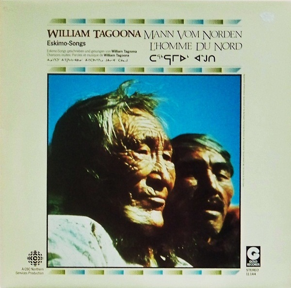 William Tagoona - Northern Man / L'homme Du Nord: Eskimo-Songs ...