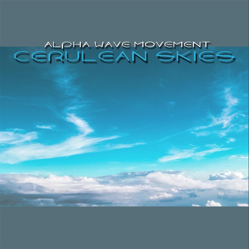 Alpha Wave Movement - Cerulean Skies - Reviews - Album of The Year