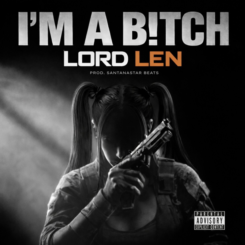 Lord Len - I'm A B!TCH (Single) - Reviews - Album of The Year