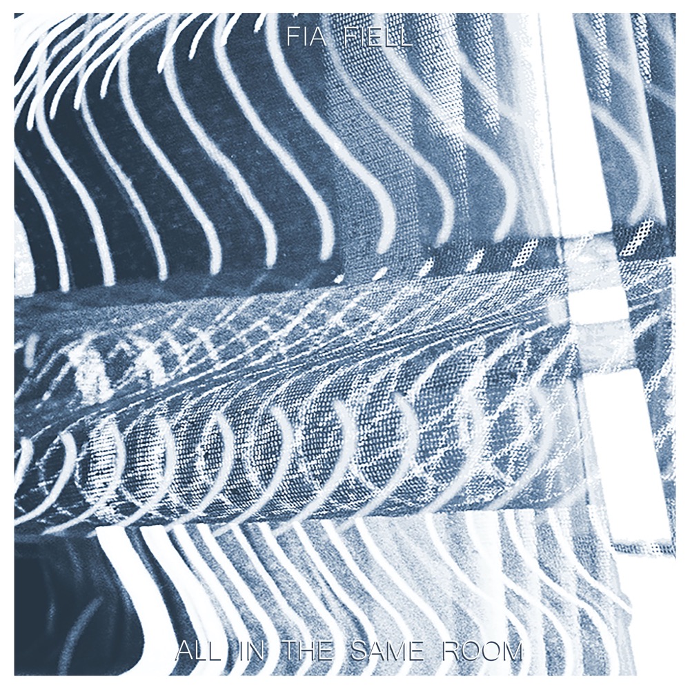 Fia Fiell - All In The Same Room - Reviews - Album of The Year