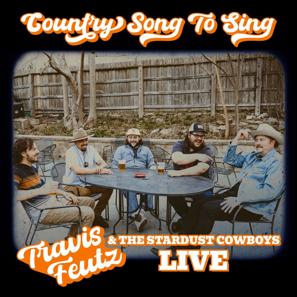 Travis Feutz & The Stardust Cowboys - Country Song to Sing (Live ...