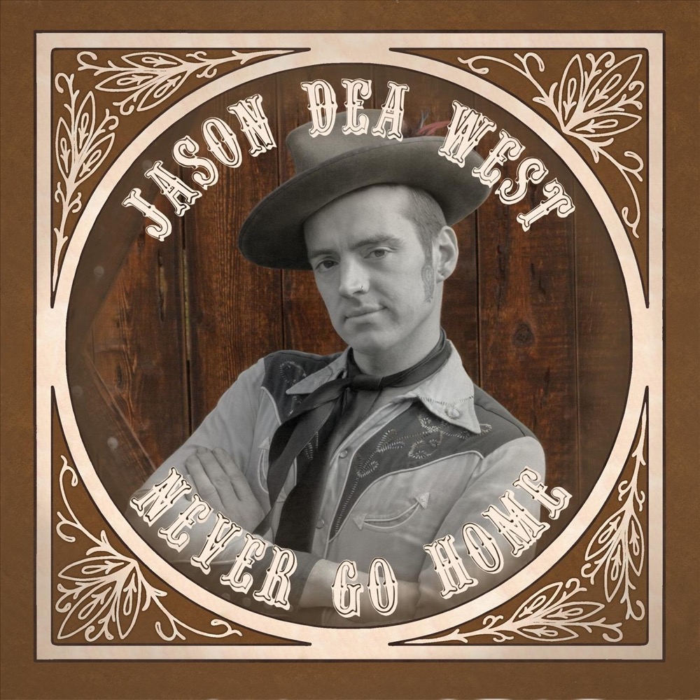Jason Dea West - Never Go Home - Reviews - Album of The Year