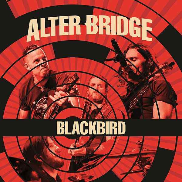 Alter Bridge - Blackbird (Live) (Single) - Reviews - Album of The Year