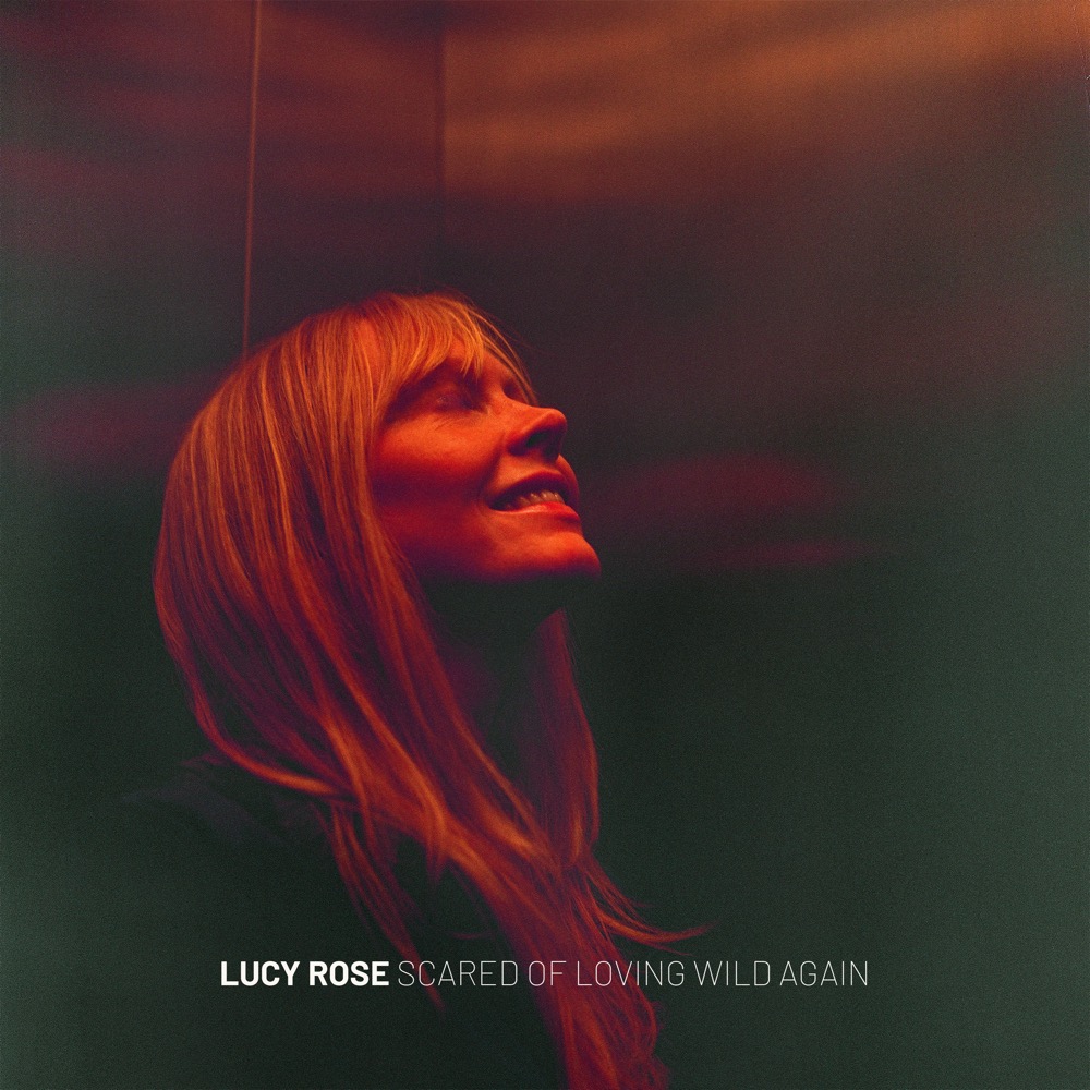 Lucy Rose - Scared of Loving Wild Again (Single) - Reviews - Album of ...
