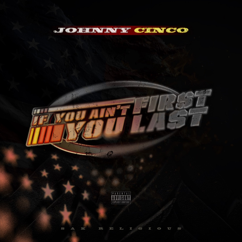 Johnny Cinco - If You Ain’t First You Last - Reviews - Album of The Year