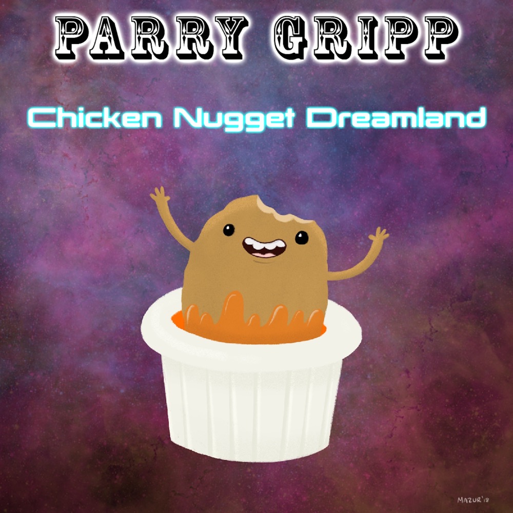 Parry Gripp - Chicken Nugget Dreamland (Single) - Reviews - Album of ...
