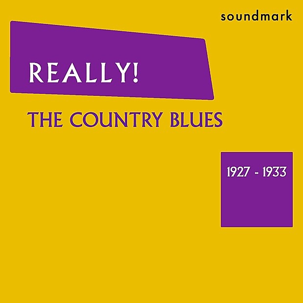 Various Artists - Really! The Country Blues 1927 - 1933 (Compilation ...