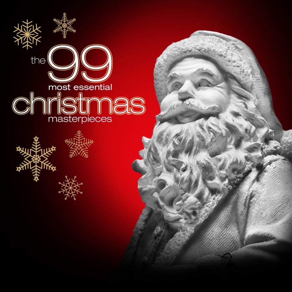 Various Artists - The 99 Most Essential Christmas Masterpieces ...