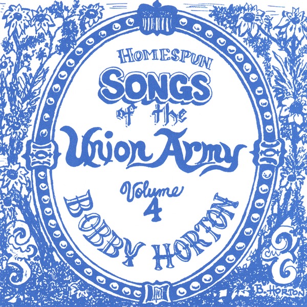 Bobby Horton - Homespun Songs of the Union Army, Volume 4 - Reviews ...
