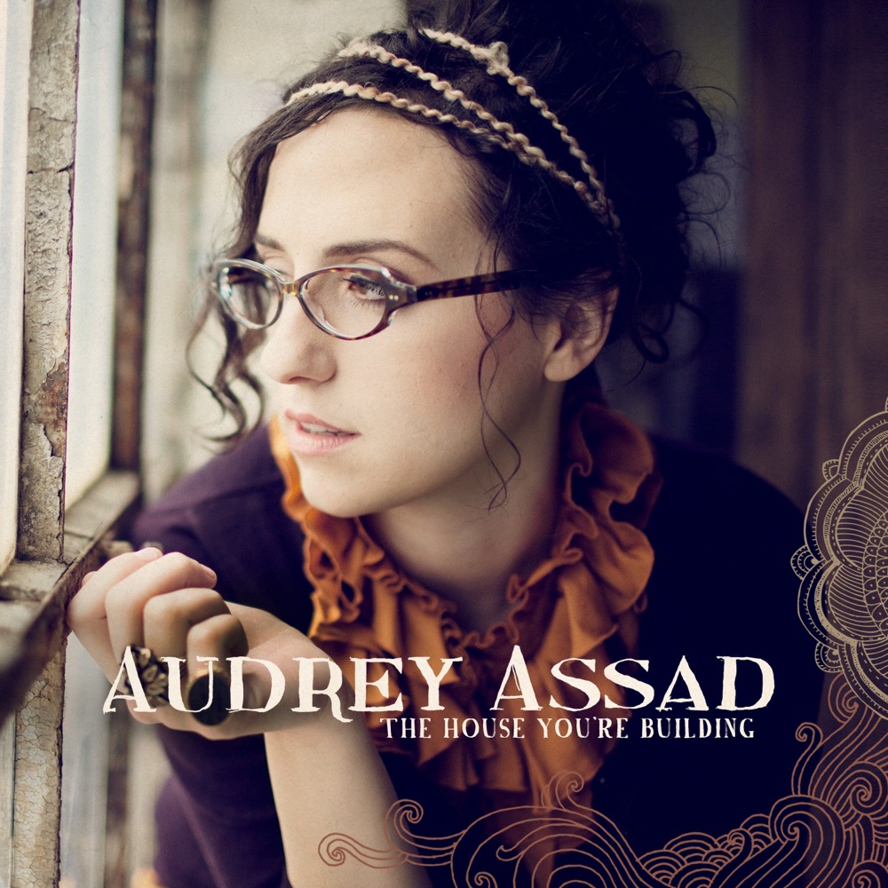 Audrey Assad - The House You're Building - Reviews - Album of The Year