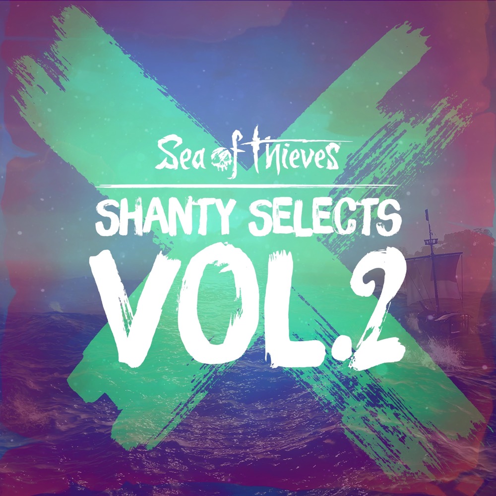 Sea of Thieves - Shanty Selects, Vol. 2 (Original Game Soundtrack ...