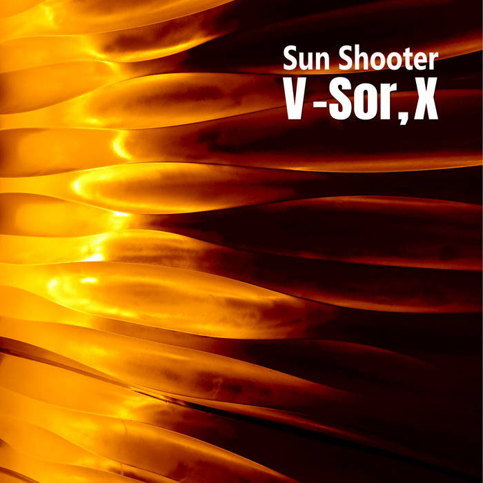 V-Sor,X - Sun Shooter - Reviews - Album of The Year