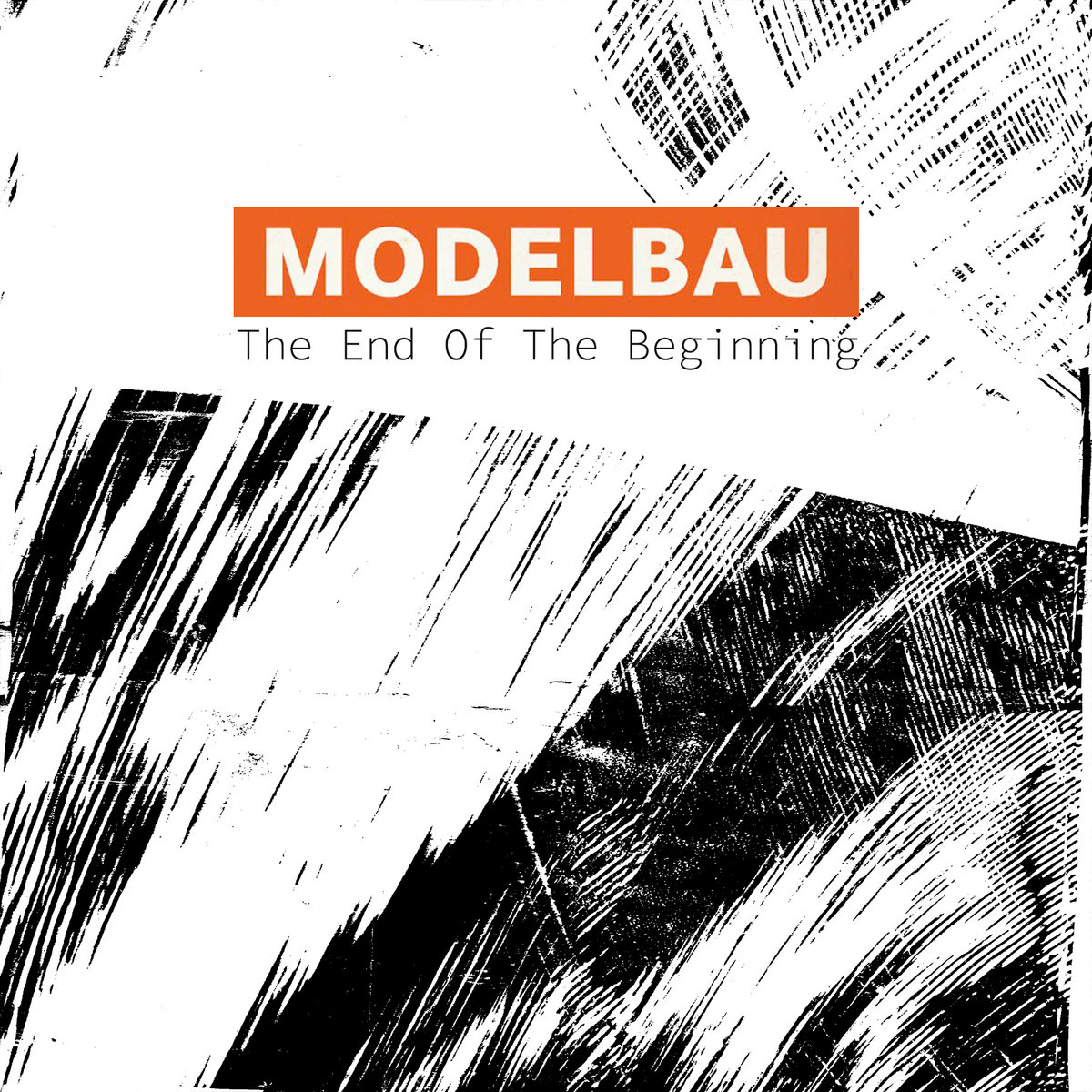 Modelbau - The End Of The Beginning - Reviews - Album of The Year