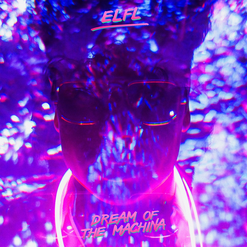 ELFL - Dream of The Machina - Reviews - Album of The Year