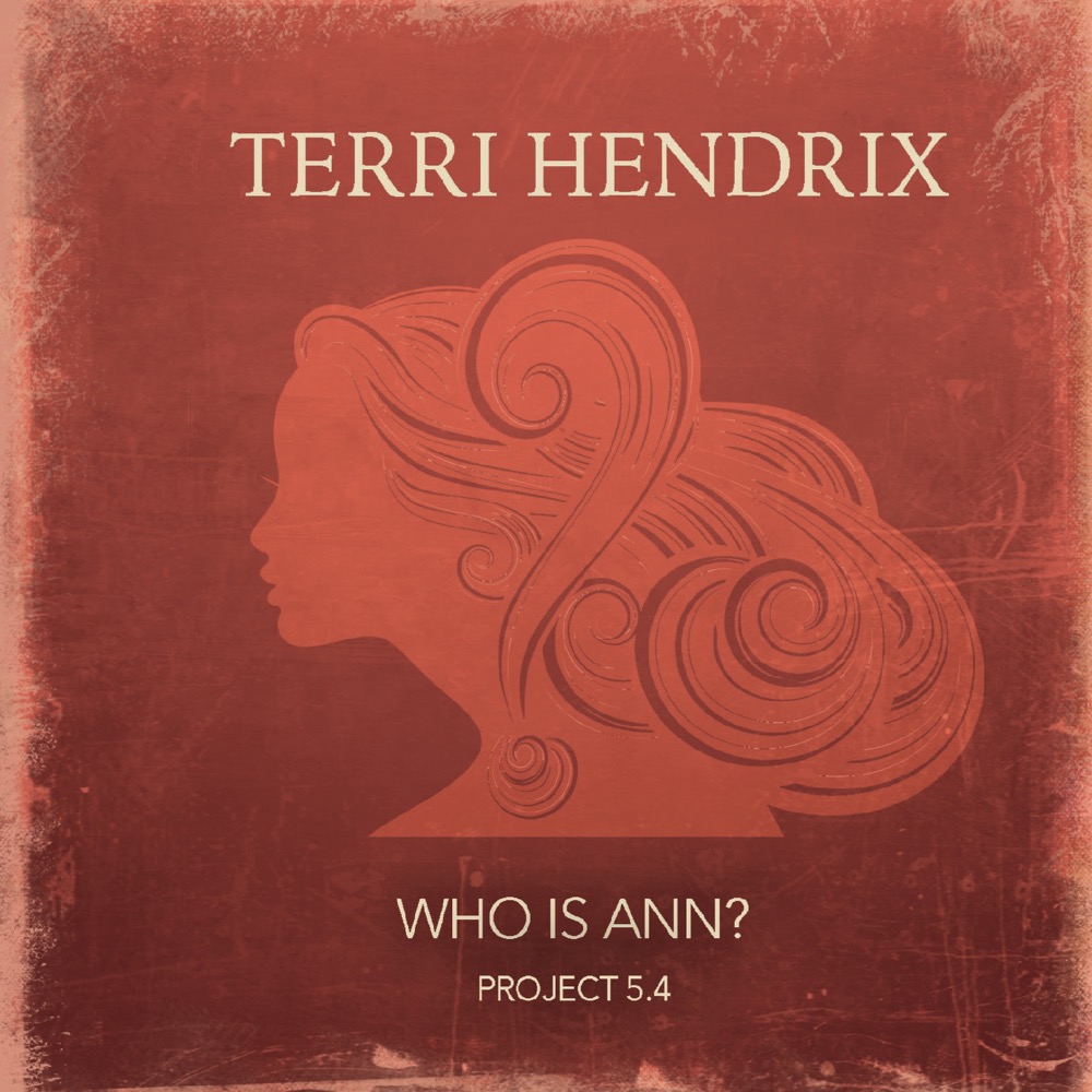 Terri Hendrix - Who Is Ann? (EP) - Reviews - Album of The Year
