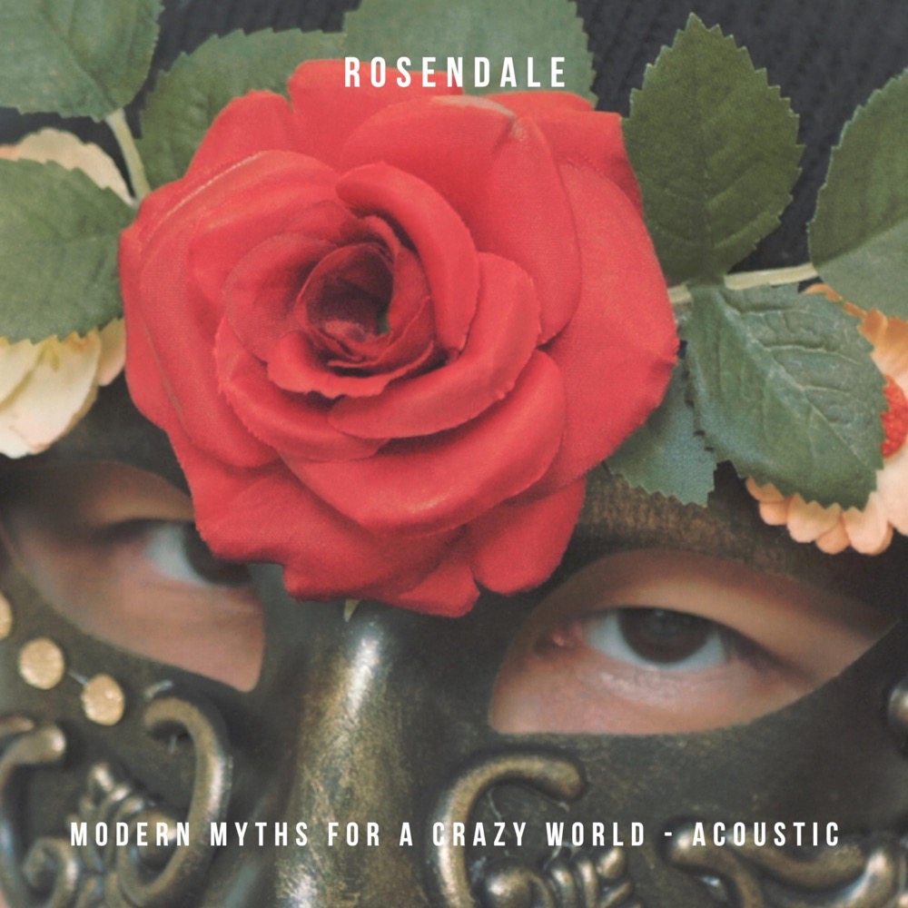 Rosendale - Modern Myths For a Crazy World (Acoustic) (Reissue ...