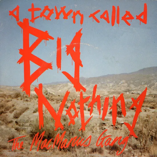 The MacManus Gang - A Town Called Big Nothing / Return to Big Nothing ...
