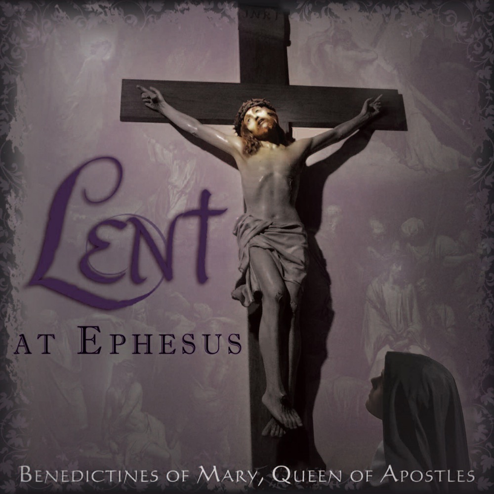 Benedictines of Mary, Queen of Apostles - Lent At Ephesus - Reviews ...