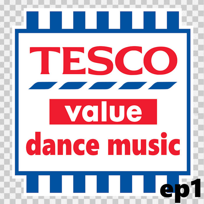 TESCO VALUE DANCE MUSIC - tesco house Ep 1 (EP) - Reviews - Album of ...