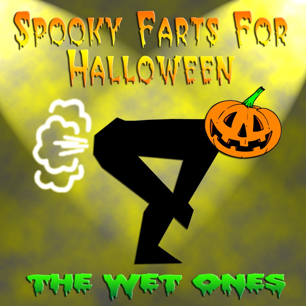 The Wet Ones - Spooky Farts for Halloween - Reviews - Album of The Year