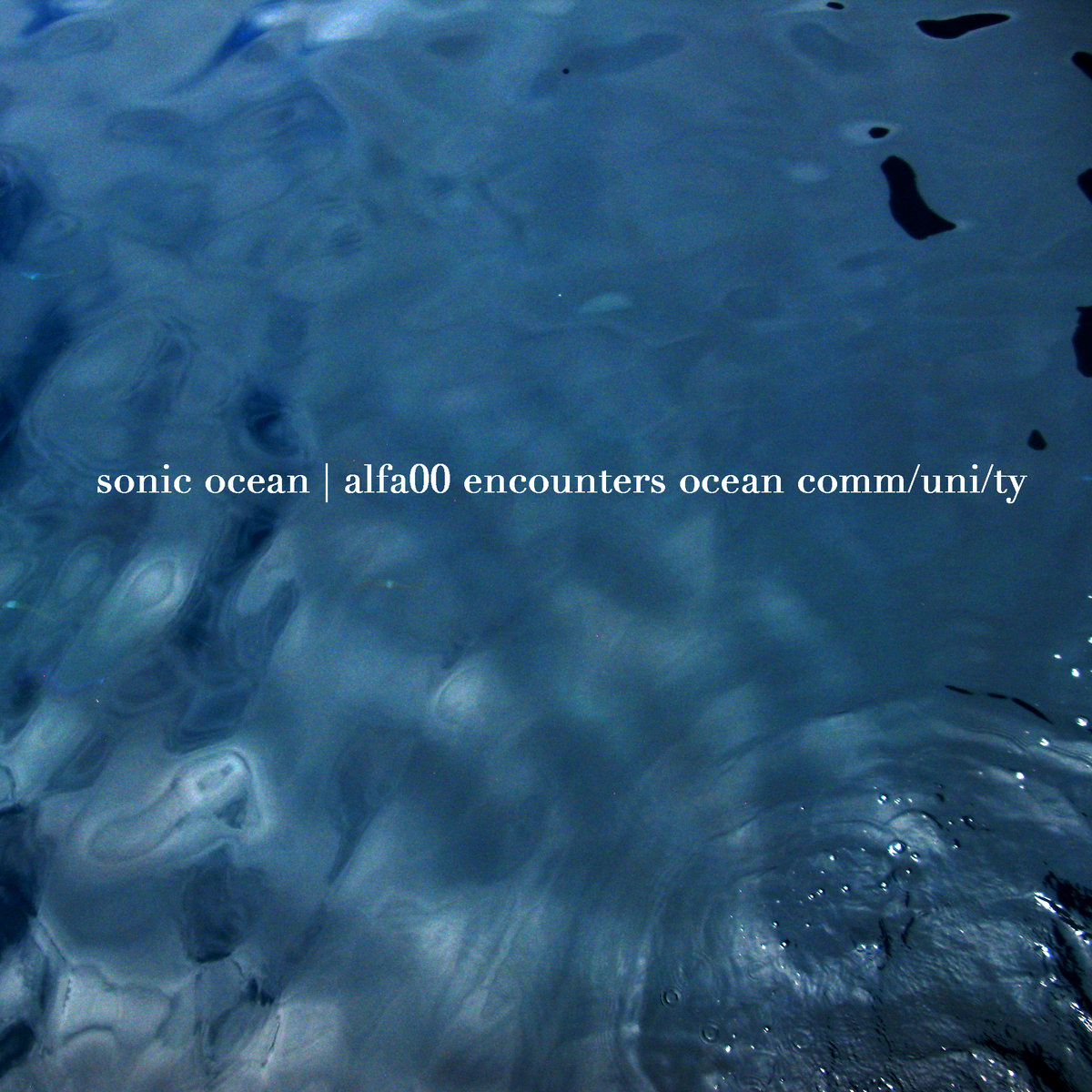 alfa00 - sonic ocean encounters ocean comm/uni/ty - Reviews - Album of ...