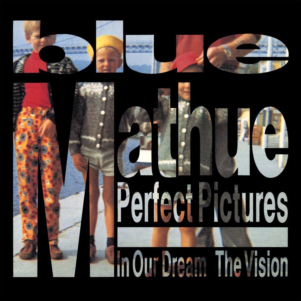 Blue Mathue - Perfect Pictures (Single) - Reviews - Album of The Year