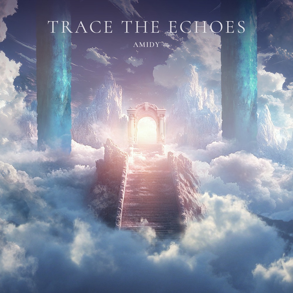 AMIDY - Trace The Echoes (Single) - Reviews - Album of The Year