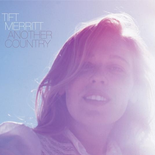 Tift Merritt - Another Country - Reviews - Album of The Year