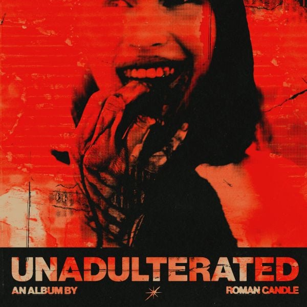 Roman Candle - UNADULTERATED - Reviews - Album of The Year