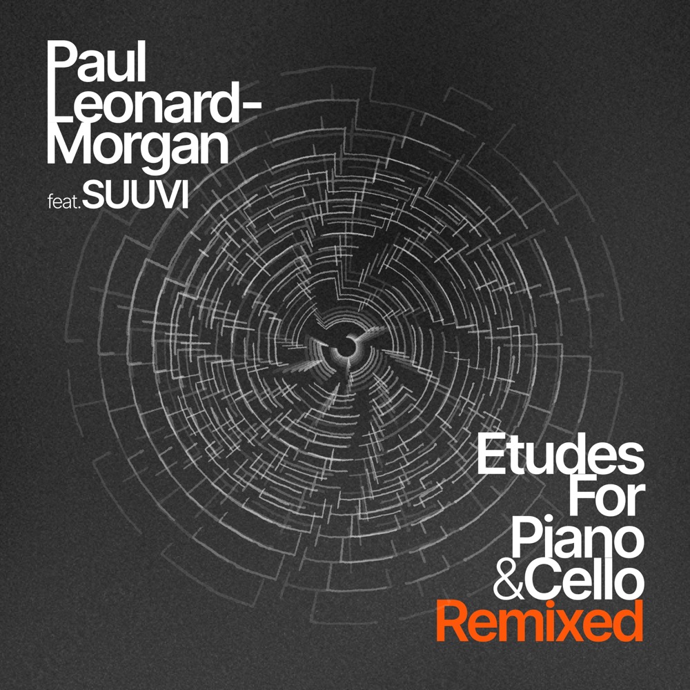 Paul Leonard-Morgan & SUUVI - Etudes for Piano & Cello (Remixed) (Remix ...
