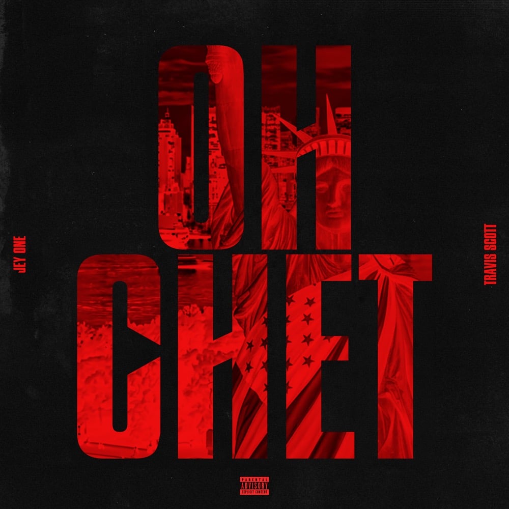Jey One & Travis Scott - Oh Chet (Single) - Reviews - Album of The Year