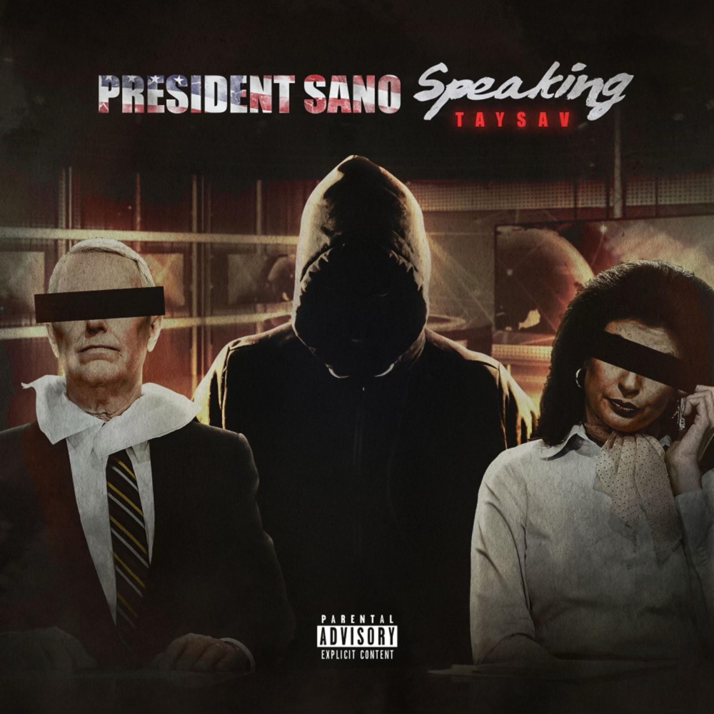 Taysav - President Sano Speaking (Mixtape) - Reviews - Album of The Year