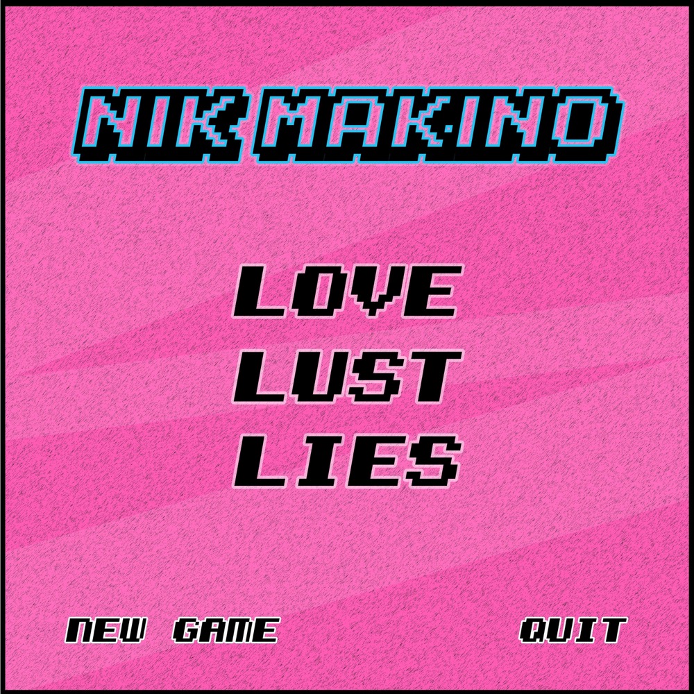Nik Makino - Love Lust Lies Mixtape (Mixtape) - Reviews - Album of The Year