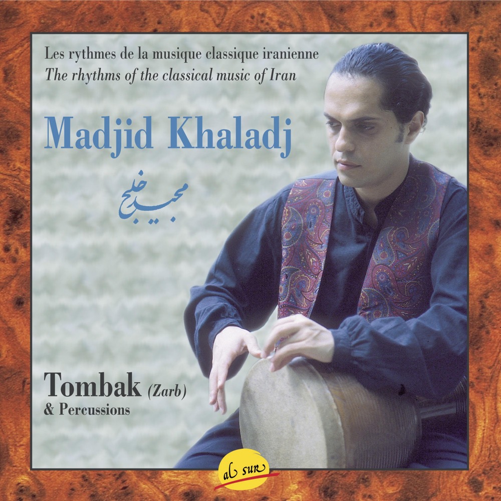 مجید خلج [Madjid Khaladj] - Rhythms of the Iranian Classical Music ...