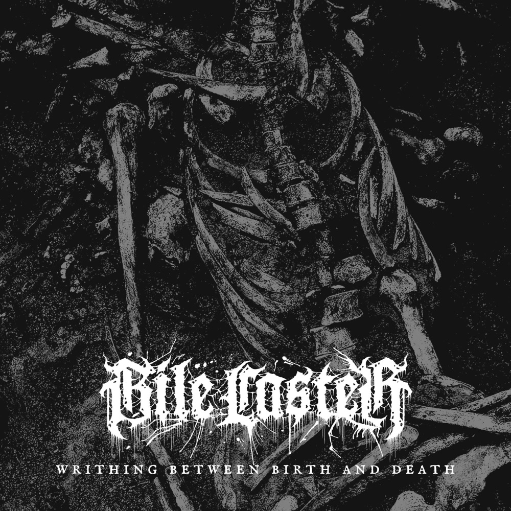 Bile Caster - Writhing Between Birth and Death - Reviews - Album of The ...