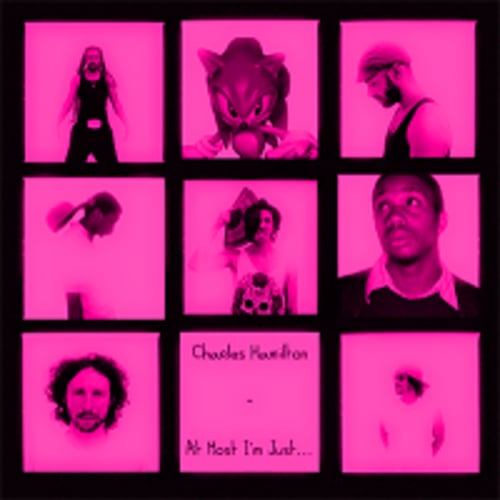 Charles Hamilton - At Most I'm Just... (Mixtape) - Reviews - Album of ...