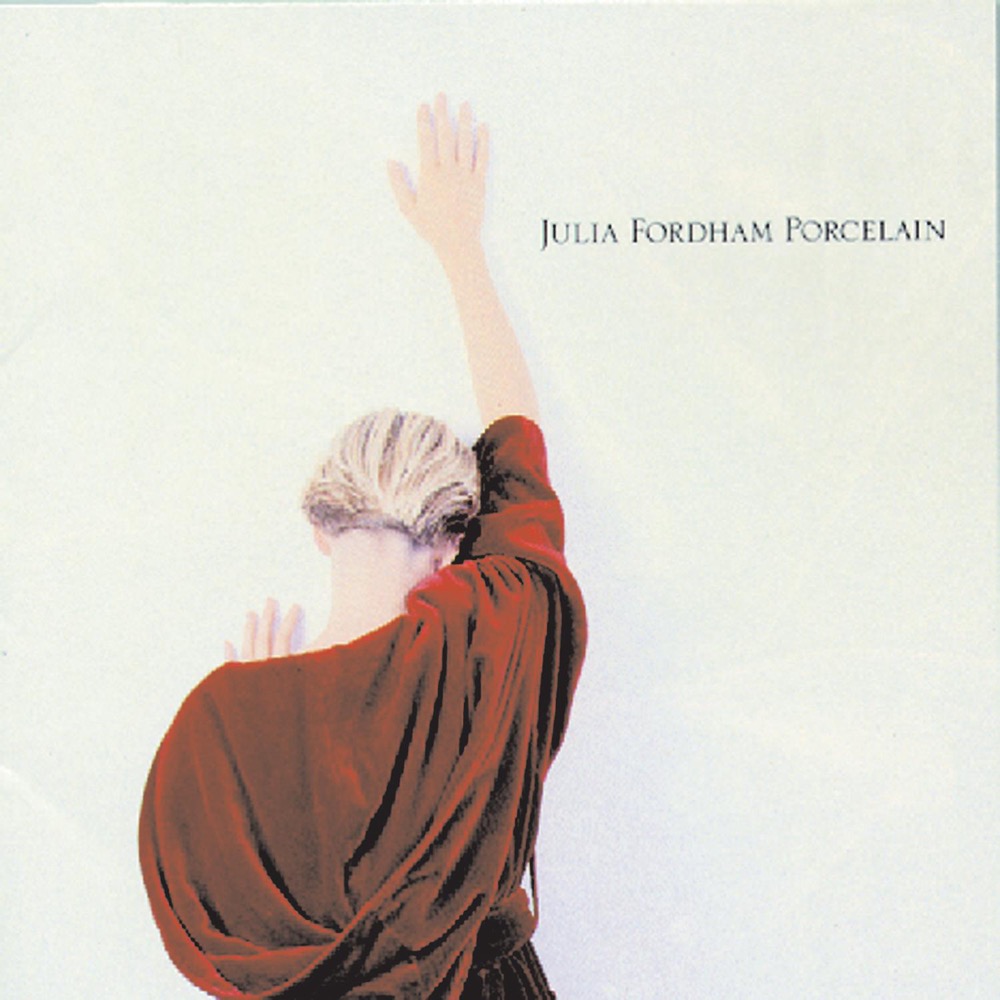 Julia Fordham - Porcelain - Reviews - Album of The Year
