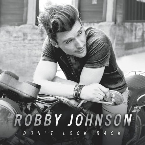 Robby Johnson - Don't Look Back - Reviews - Album of The Year