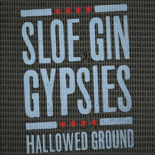 Sloe Gin Gypsies - Hallowed Ground - Reviews - Album of The Year