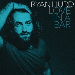 Ryan Hurd - Love in a Bar - Reviews - Album of The Year