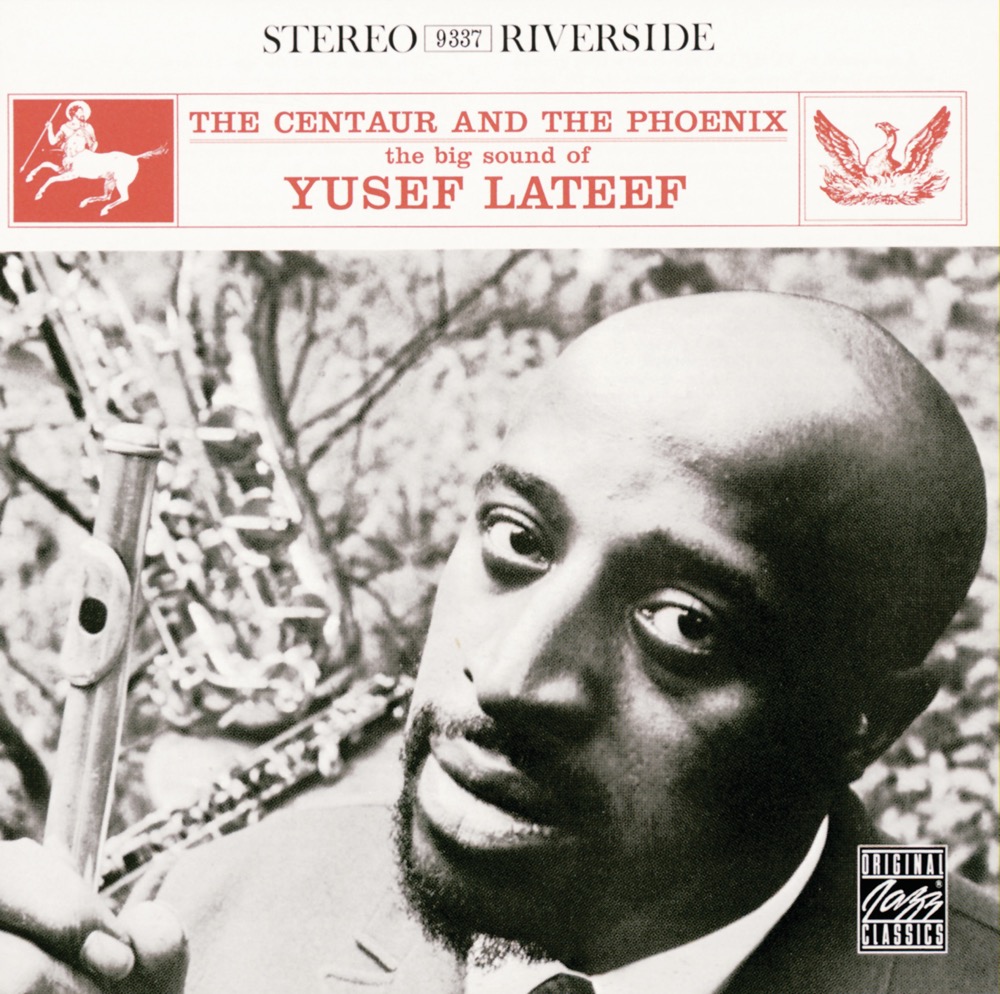 Yusef Lateef - The Centaur and the Phoenix - Reviews - Album of The Year