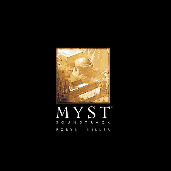 Robyn Miller - Myst Soundtrack - Reviews - Album of The Year