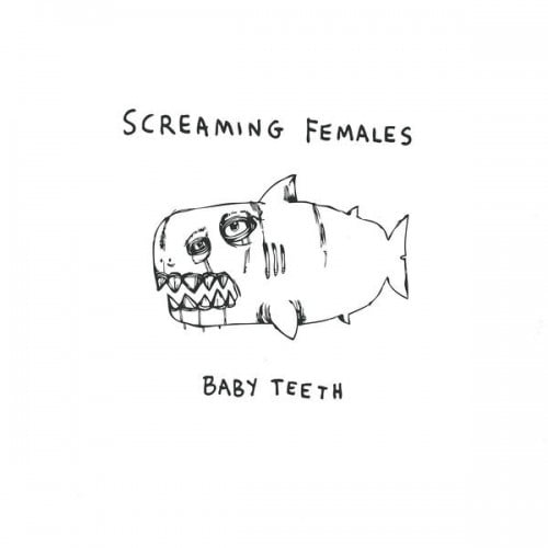 Screaming Females - Baby Teeth - Reviews - Album of The Year