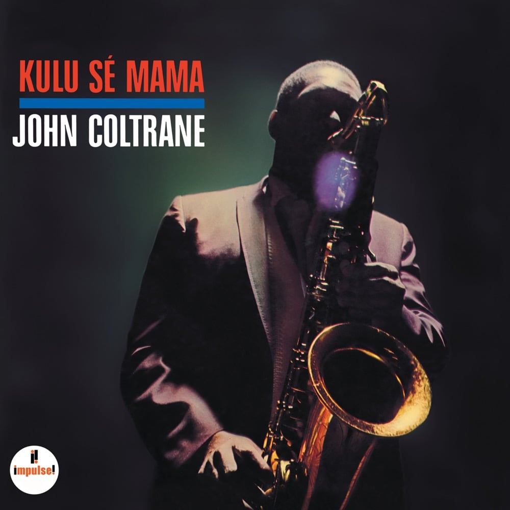 John Coltrane - Kulu Sé Mama - Reviews - Album of The Year