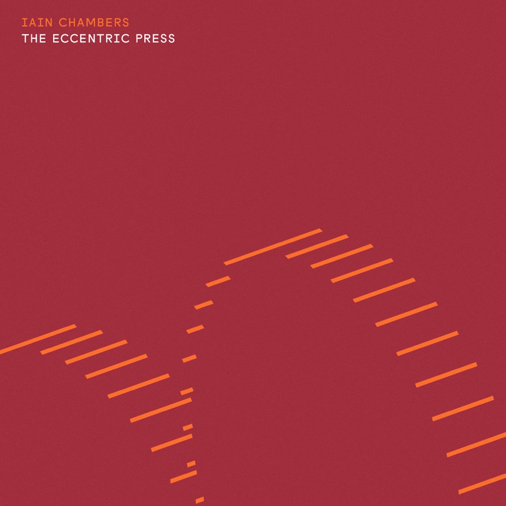 Iain Chambers - The Eccentric Press - Reviews - Album of The Year