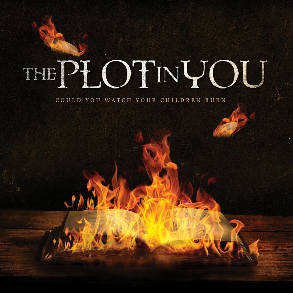 The Plot In You - Could You Watch Your Children Burn review by DVRKB0Y ...