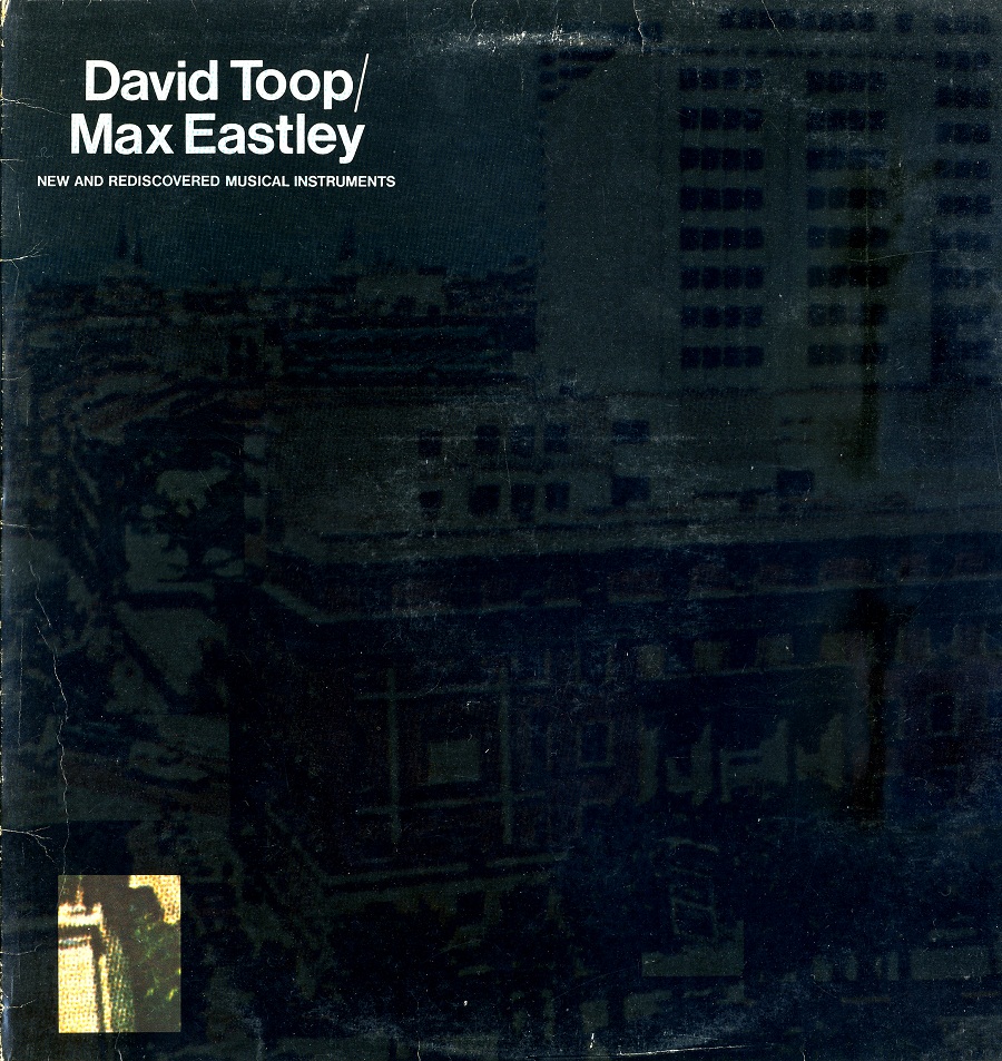David Toop & Max Eastley - New And Rediscovered Musical Instruments ...